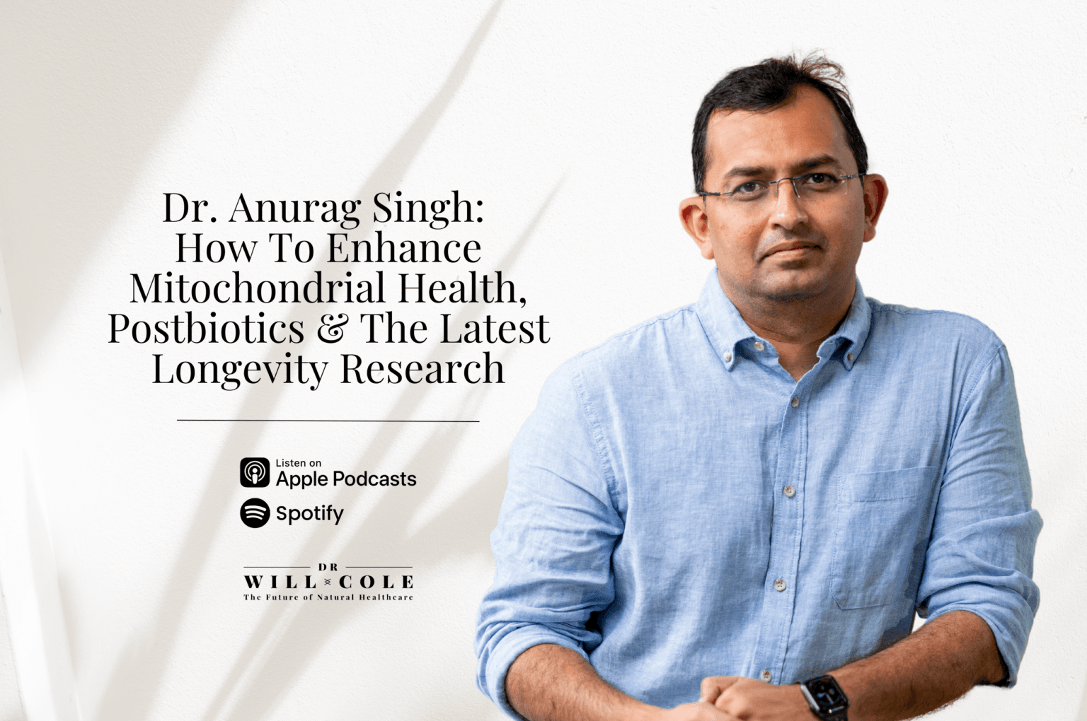 Dr. Anurag Singh: How To Enhance Mitochondrial Health, Postbiotics ...